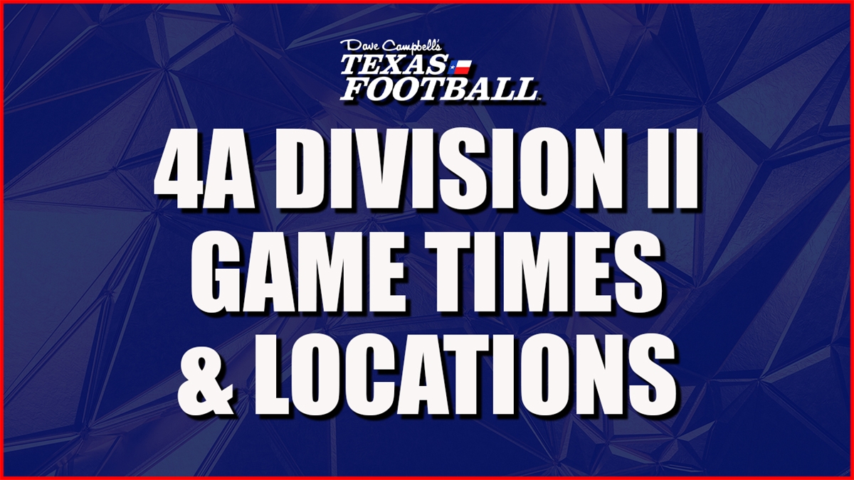 2024 TXHSFB Playoffs: 4A DII Playoff Times and Locations