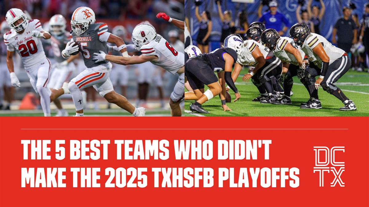 The 5 Best Teams Who DIDN'T Make the 2025 TXHSFB Playoffs