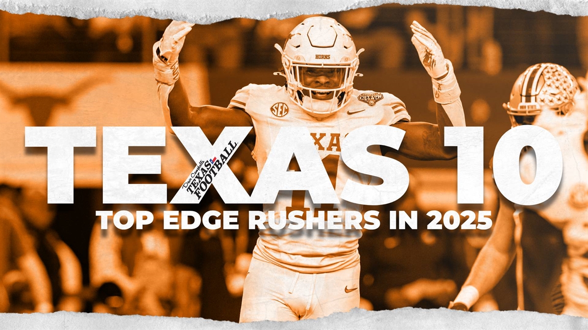 TEXAS 10: Ranking the State's Best Edge Rushers in 2025