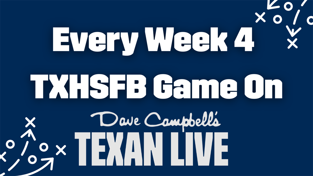 Every Week 4 TXHSFB Game On Dave Campbell's Texan Live