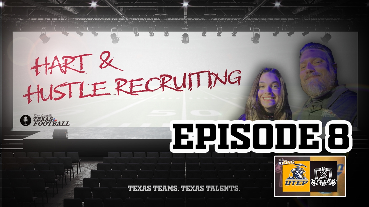 Hart & Hustle Recruiting 08: UTEP and Cibolo Steele Takeover
