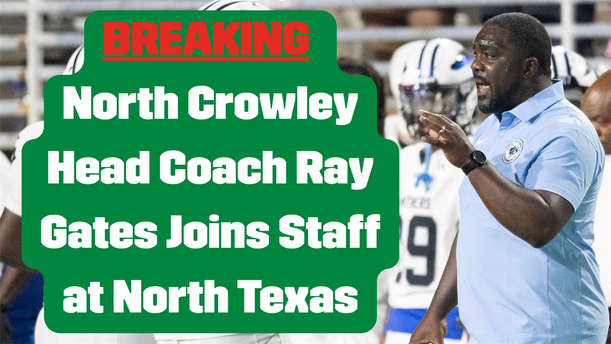BREAKING: North Crowley Head Coach Ray Gates Joins Staff at North Texas