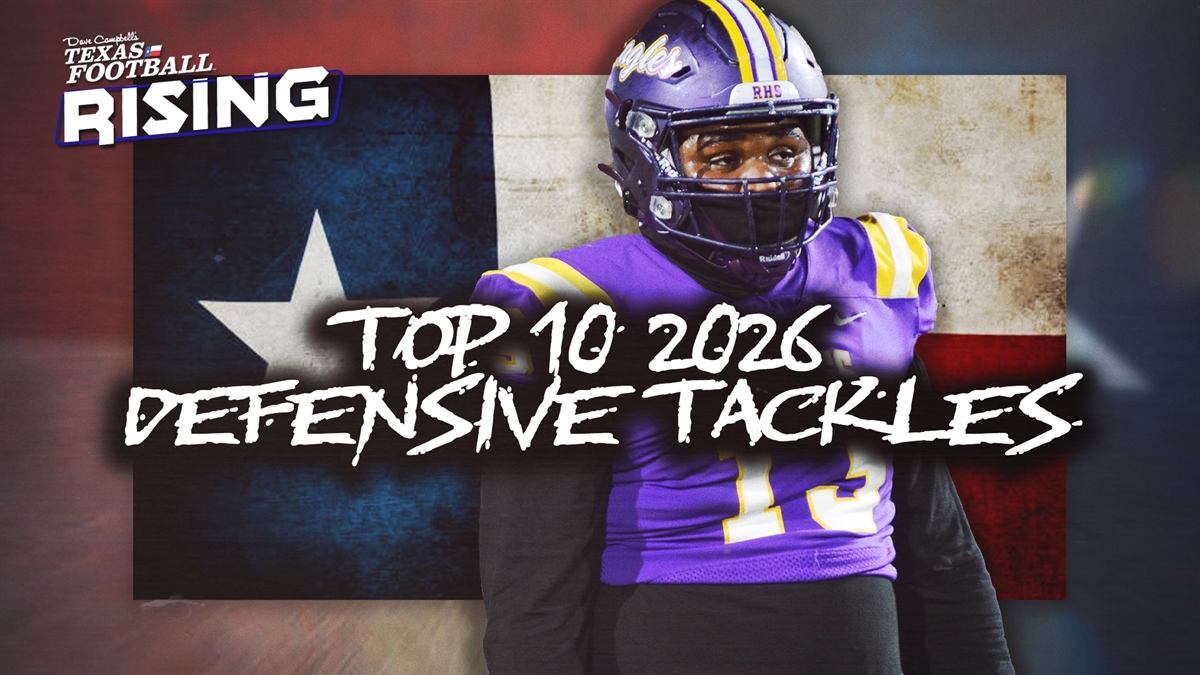 UPDATED: Top 10 2026 TXHSFB Defensive Tackle Prospects
