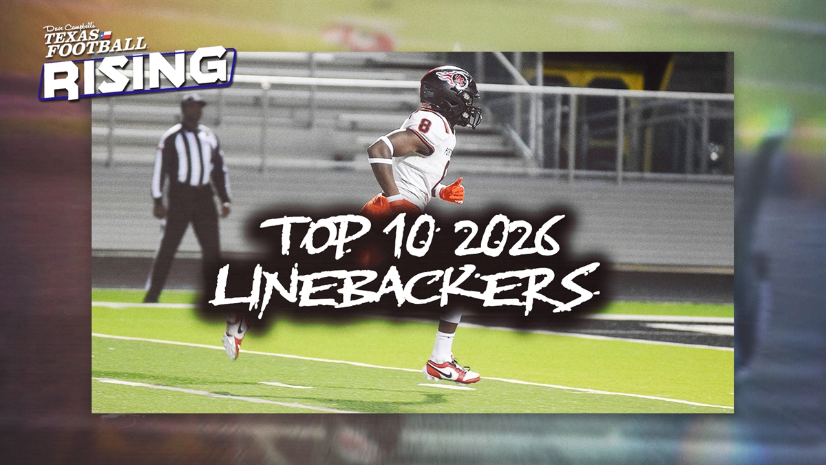 UPDATED: Top 10 2026 TXHSFB Linebacker Prospects