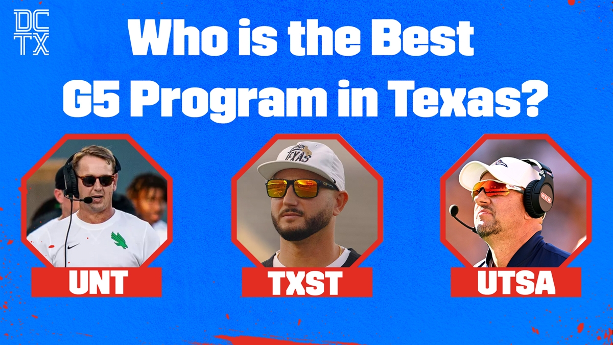 Who is the Best G5 Program in Texas: UNT, Texas State or UTSA?