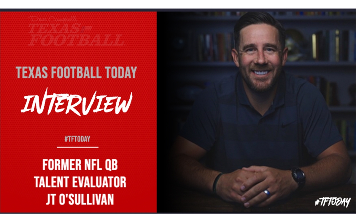 TexasFootball.com Interview: Former NFL QB, Talent Evaluator JT O'Sullivan