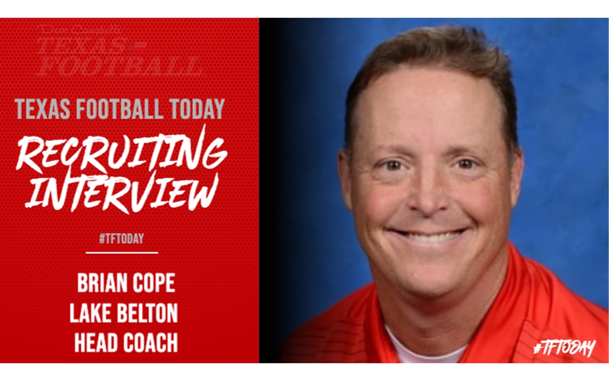 TexasFootball.com Recruiting Interview: Lake Belton head coach Brian Cope